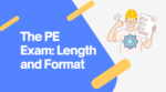 How Long is The PE Exam? Duration and Format Explained