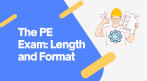 How Long is The PE Exam? Duration and Format Explained