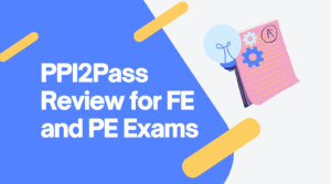 PPI2Pass Review: Is It Worth It for FE and PE Exam Prep?